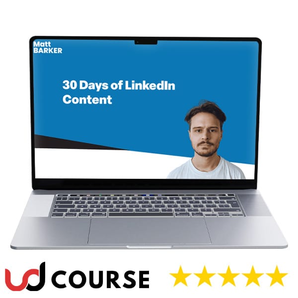 Matt Barker – 30 Days of LinkedIn Content - Udcourse