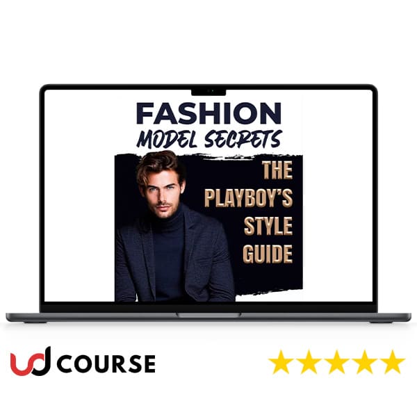 Fashion Model Secrets – The Ultimate Men Style Guide